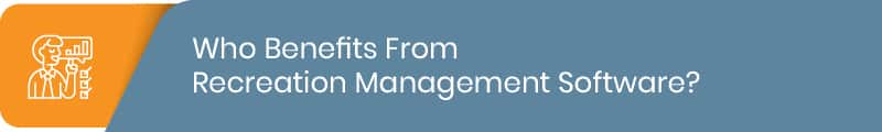 A Complete Go-To Guide Recreation Management Software